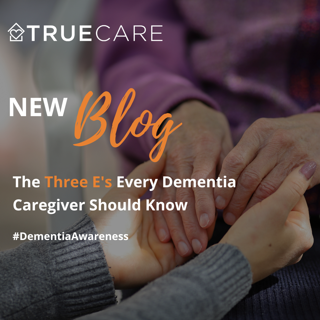 The Three E’s Every Dementia Caregiver Should Know